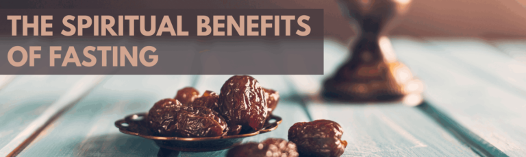 The Spiritual Benefits of Fasting